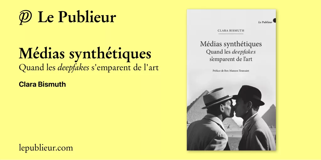 Livre "Médias synthétiques" de Clara Bismuth - Le Publieur